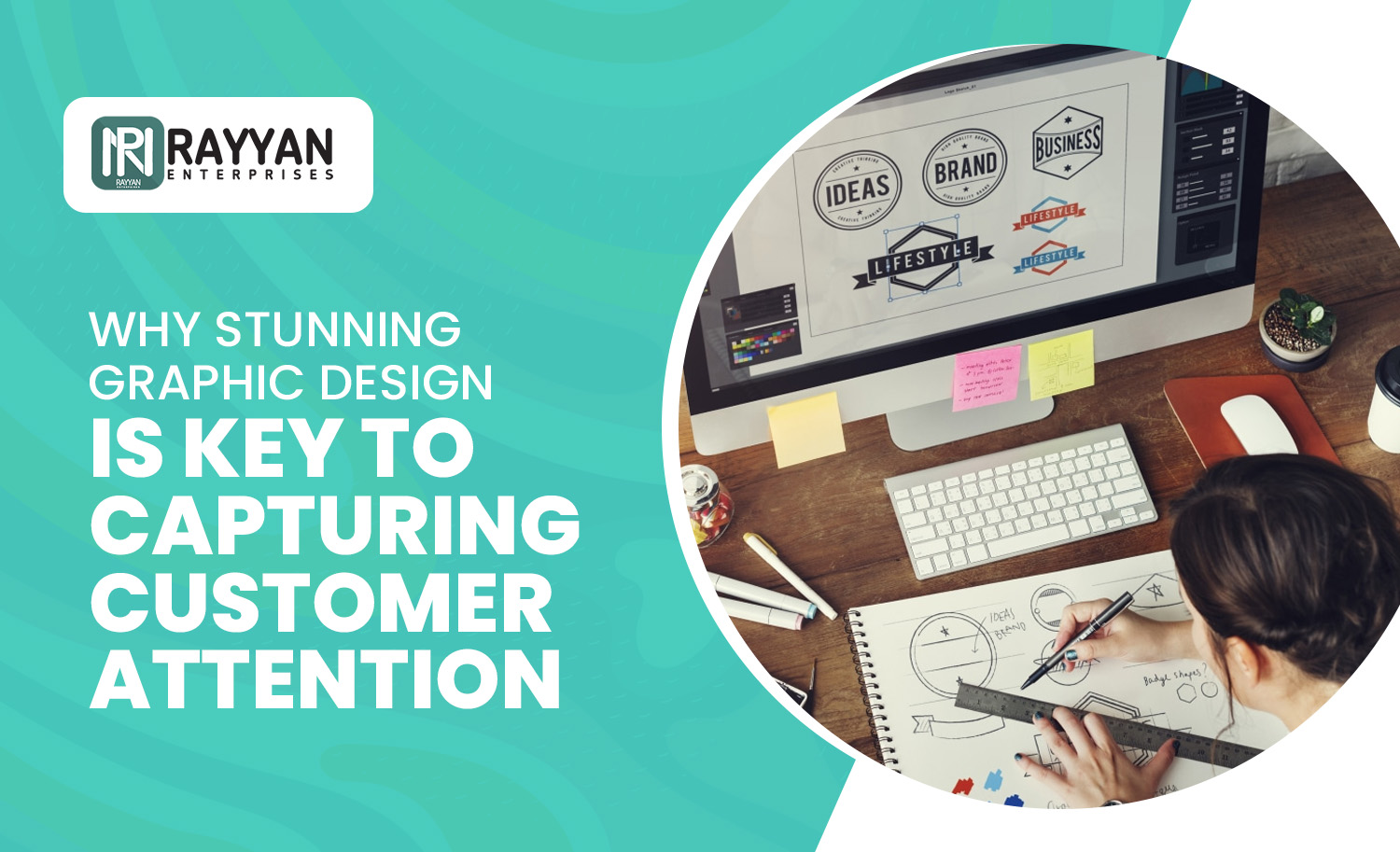 Why Stunning Graphic Design is Key to Capturing Customer Attention